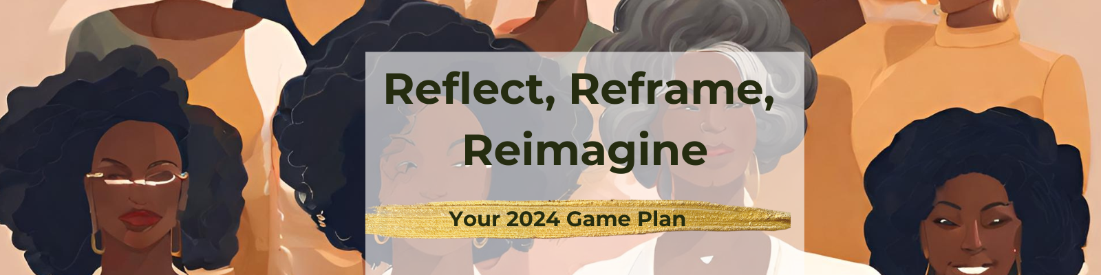 Reflect, Reframe, Reimagine