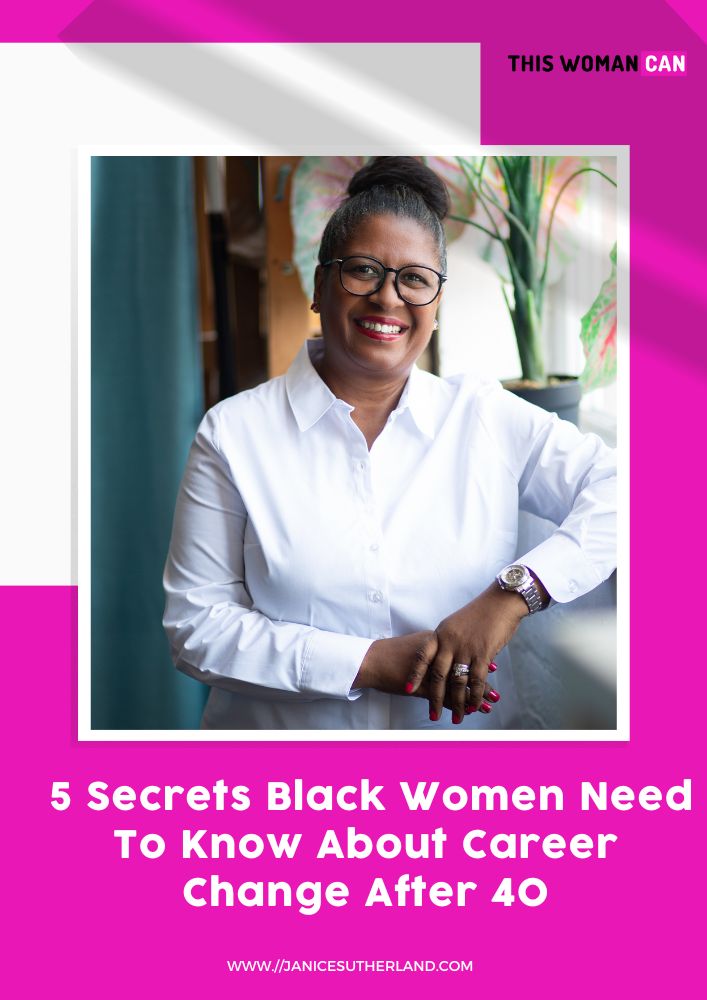 5 Secrets Black Women Need To Know About Career Change After 40